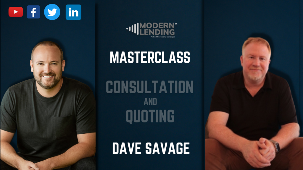 Modern Lending Podcast | Dave Savage – Master Class: Consultation and ...