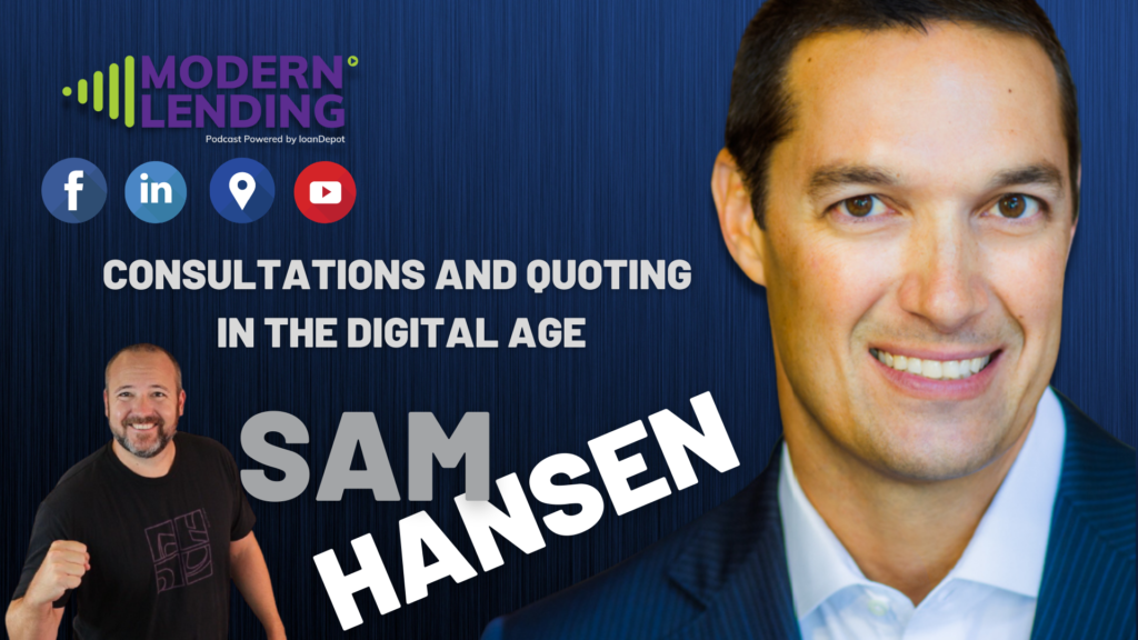 Modern Lending Podcast | Sam Hansen – Consulting and Quoting in the ...